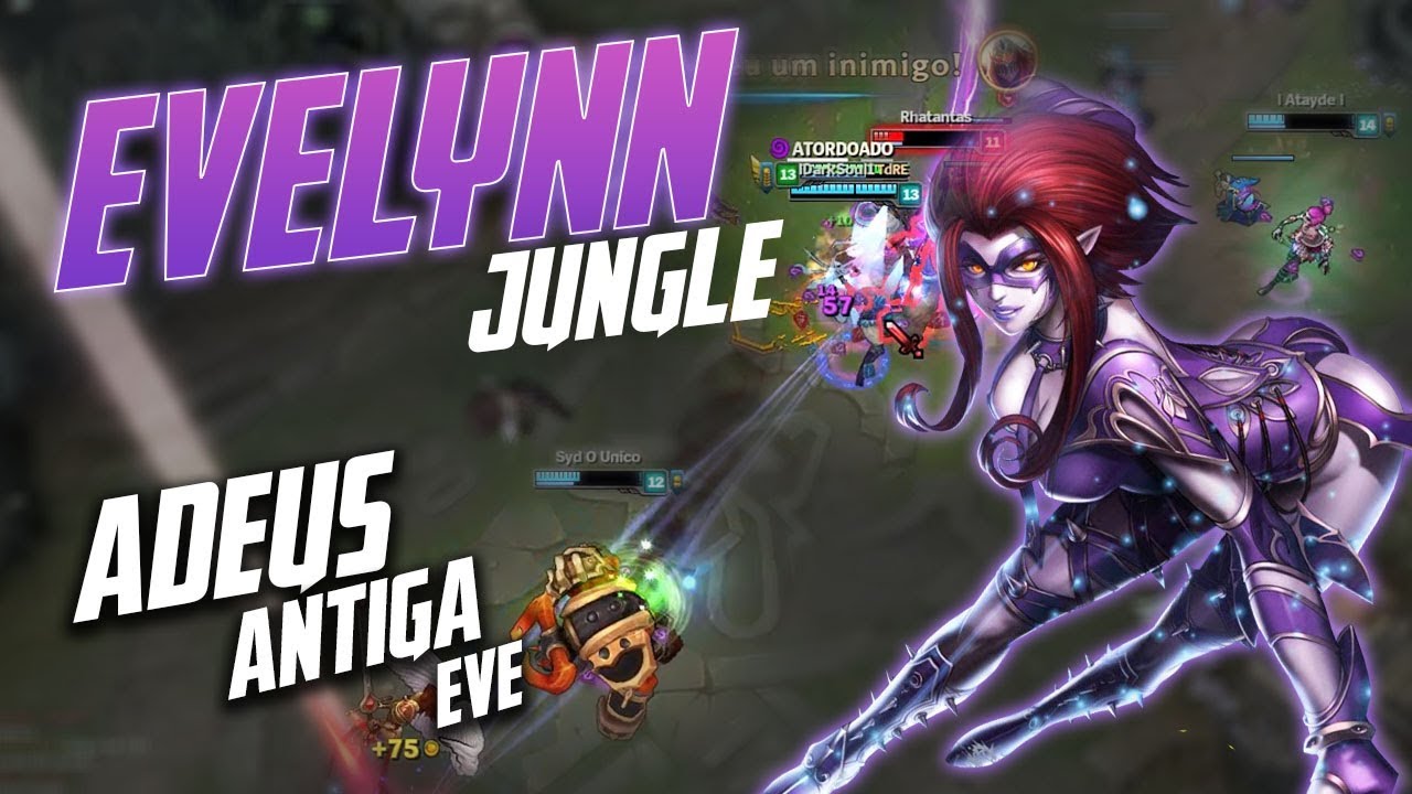 ÚLTIMA PARTIDA ANTES DO REWORK - EVELYNN JUNGLE GAMEPLAY - League of ...
