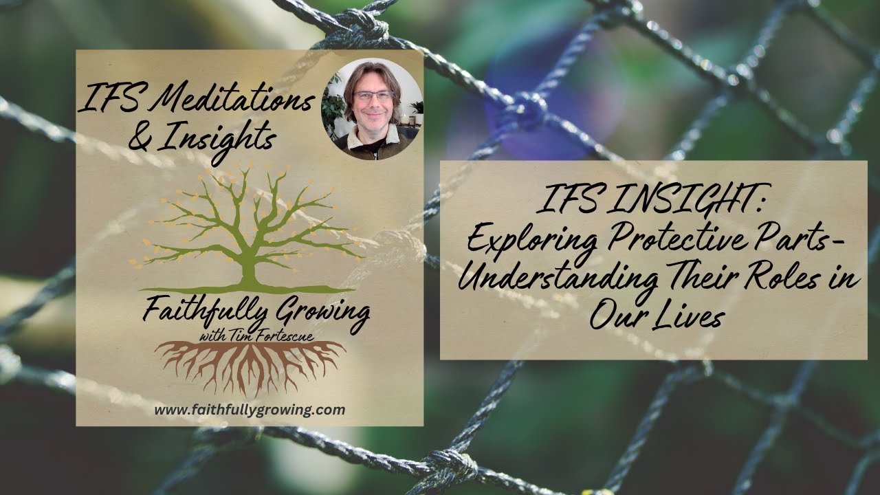 IFS INSIGHT: Exploring Protective Parts - Understanding Their Roles in ...