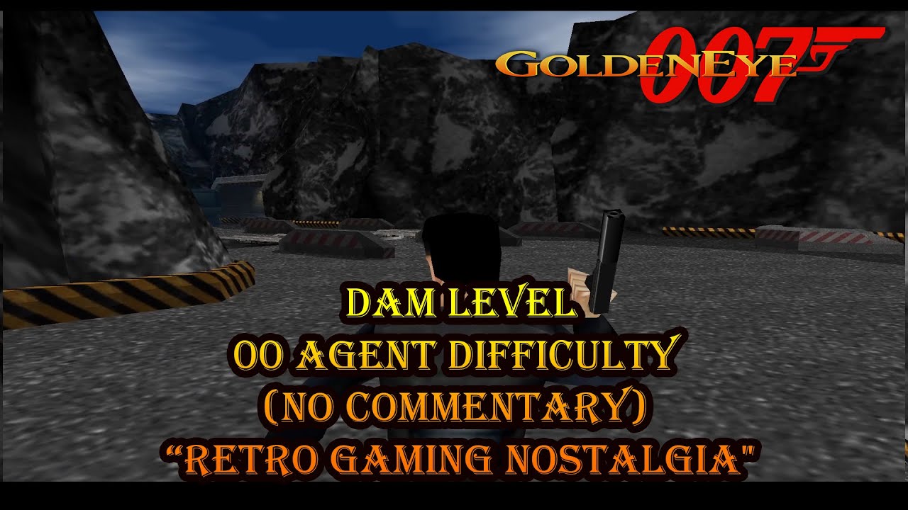 "GoldenEye 64" - Dam Level on 00 Agent Difficulty (No Commentary ...