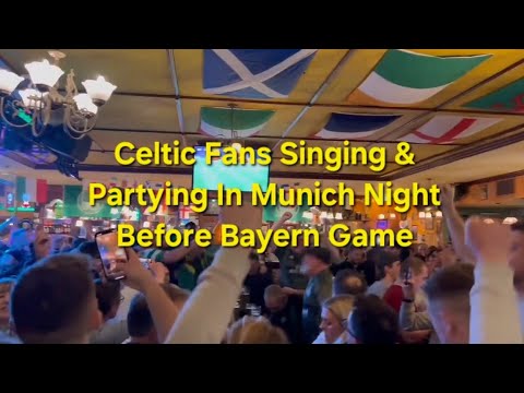 Celtic Fans Singing & Partying In Munich Night Before Bayern Game - YouTube
