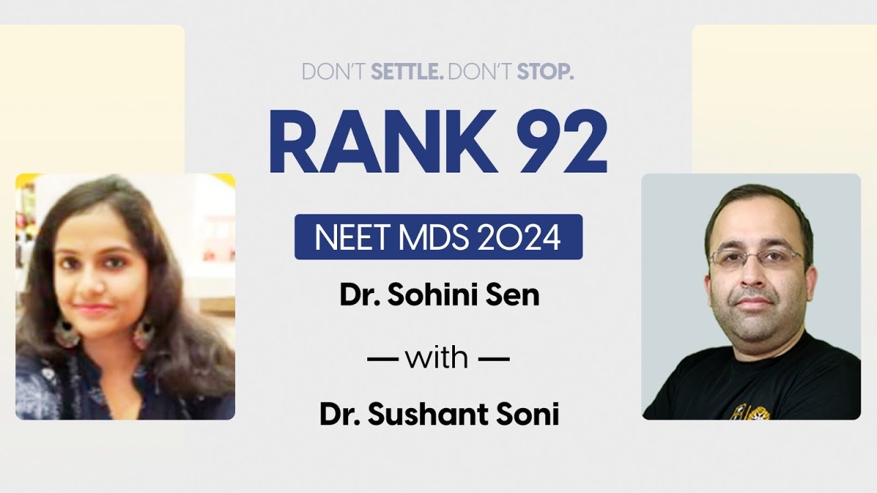 NEET MDS Mar’24 with Dr. Sohini Sen | Rank 92 | Dr. Sushant Soni ...