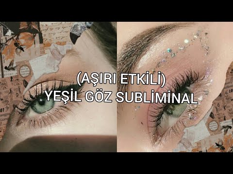 ANINDA ETKİLİ 🎆YEMYEŞİL GÖZ RENGİ /YEŞİL RENK GÖZ SUBLİMİNAL