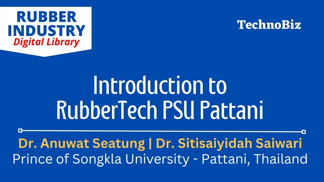 Introduction to RubberTech PSU Pattani | Dr. Anuwat Seatung - YouTube