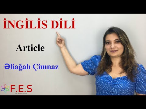 İngili Dili.Article.Əliağalı Çimnaz(FES Tədris Mərkəzi)