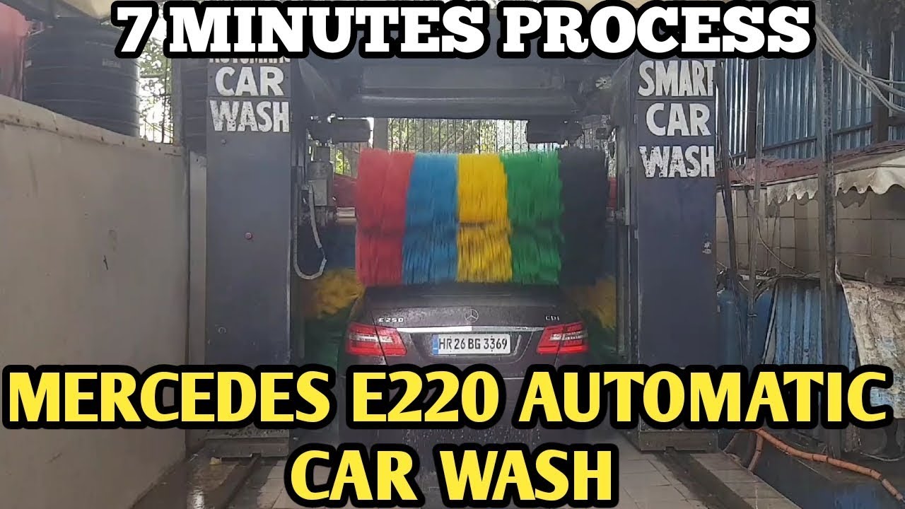 MERCEDES E220 Automatic Smart Car Wash | 7 Minutes Process| Touchless ...