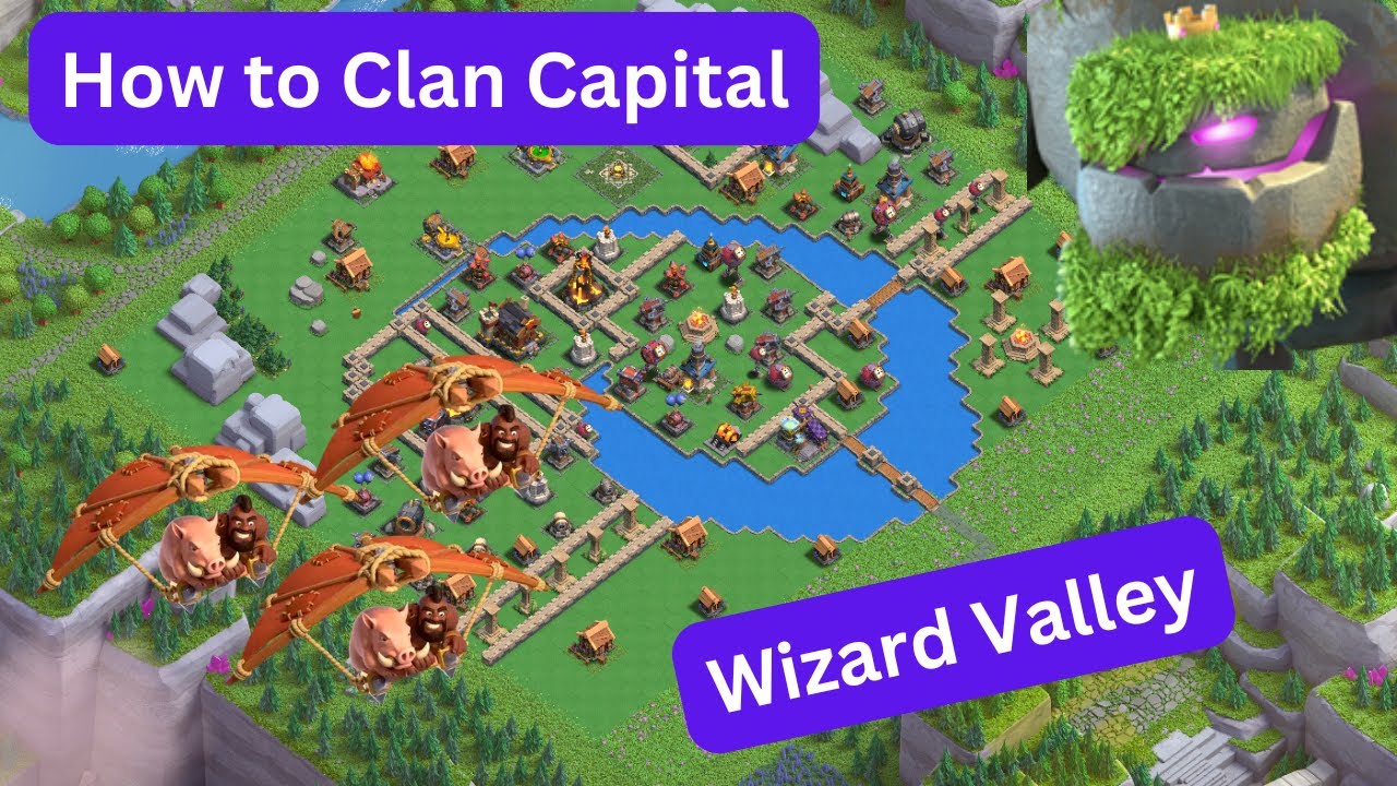 Wizard Valley (Details in Description) - How to Clan Capital - Clash of ...