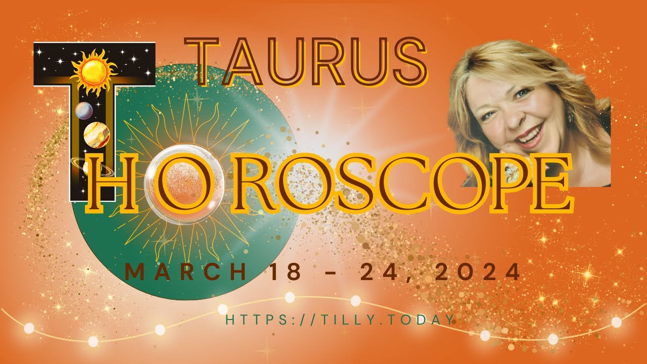 TAURUS ~ Weekly Focus | Horoscope Tarot Reading for March 18 - 24, 2024 ...