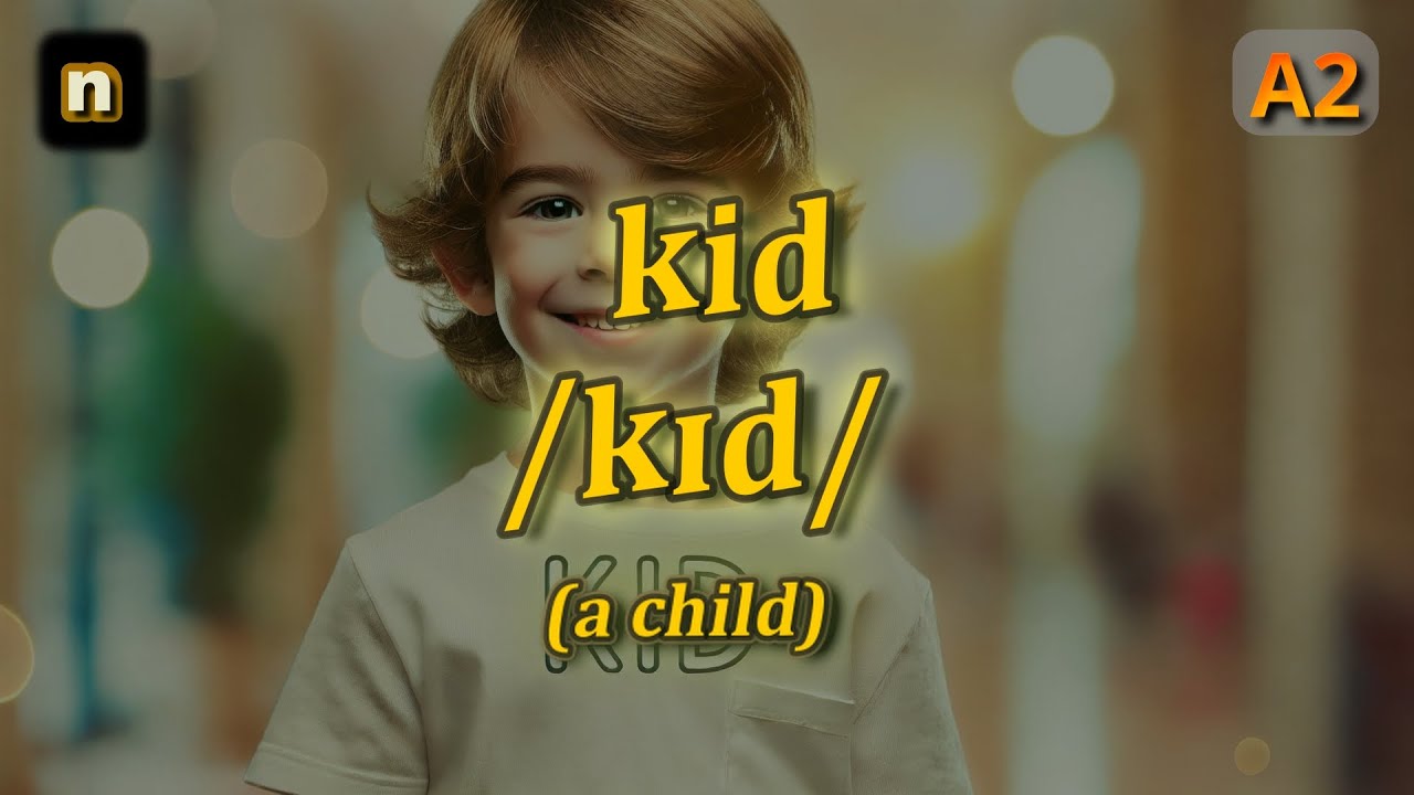 [n] Kid meaning (a child) with 5 examples - YouTube