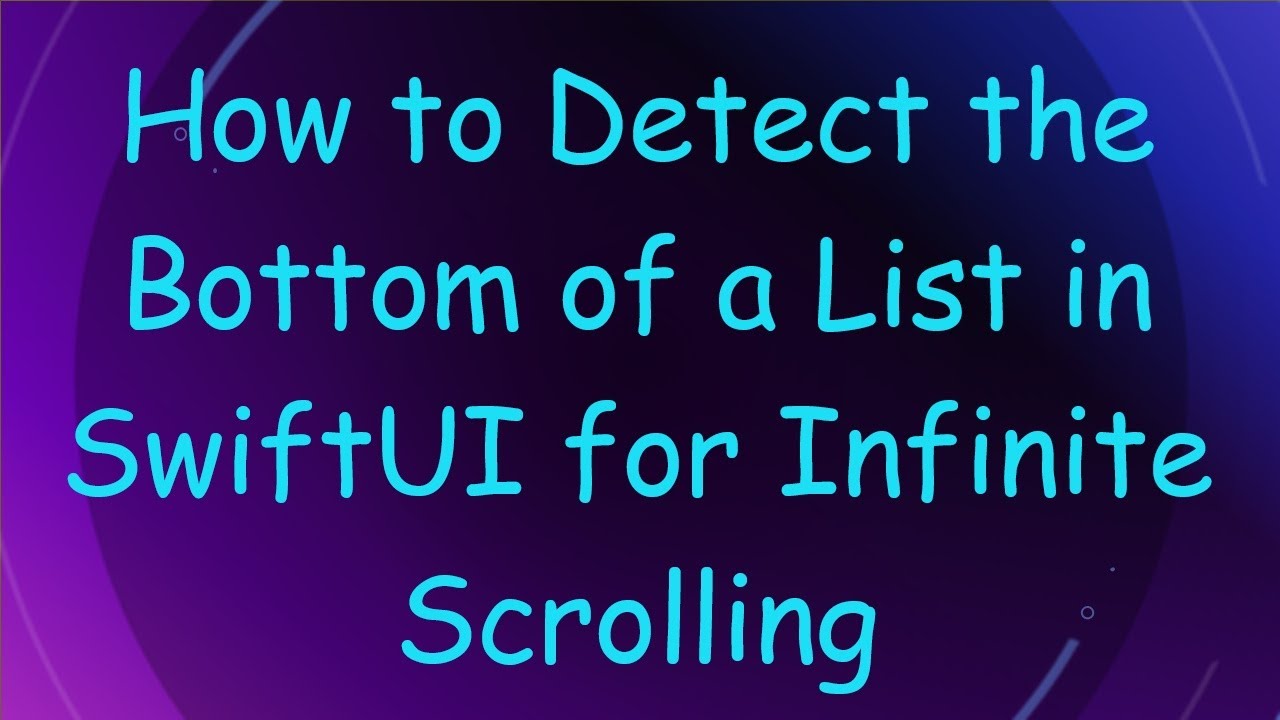 How to Detect the Bottom of a List in SwiftUI for Infinite Scrolling - YouTube