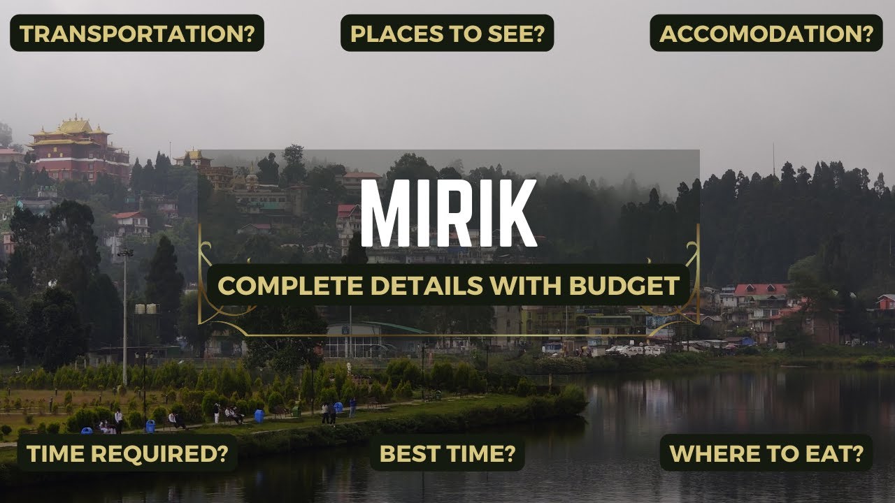 MIRIK DARJEELING| MIRIK TOUR | MIRIK TRAVEL GUIDE | PLACES TO SEE IN ...