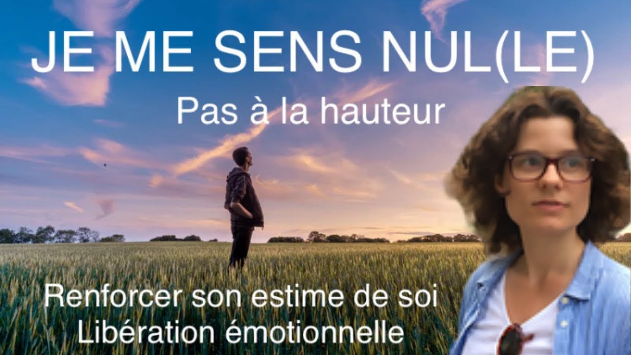 « Je me sens nul(le) Que faire ? #16 - YouTube