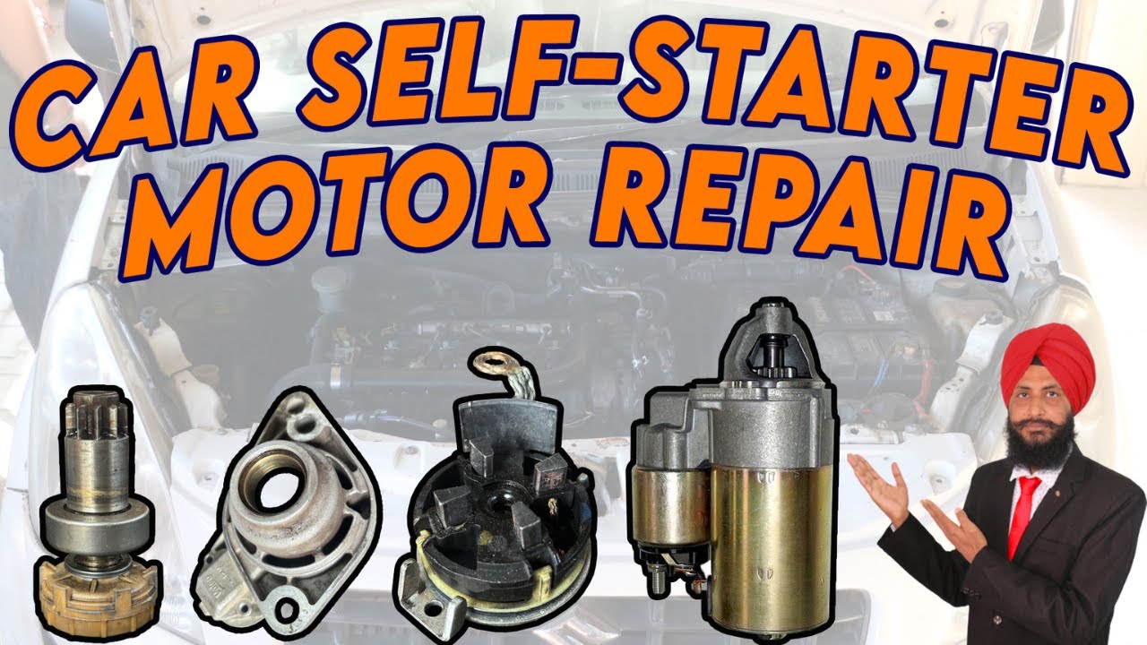 How to Repair Car Self-Starter Motor | Self-Starter Motor Noise & Stuck ...