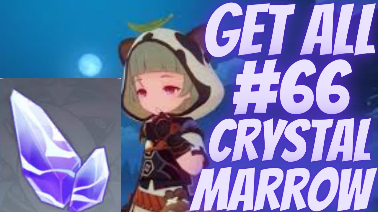 How Get All #66 Crystal Marrow Locations - Farming Route : Genshin ...