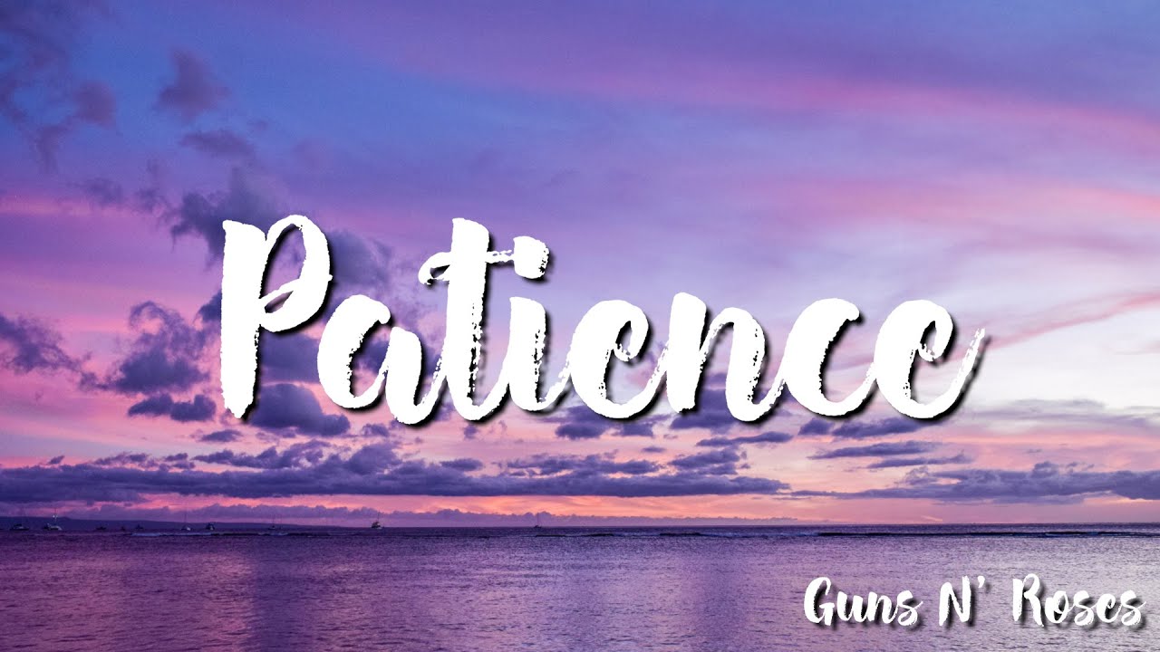 Guns N' Roses - Patience (Lyrics) - YouTube