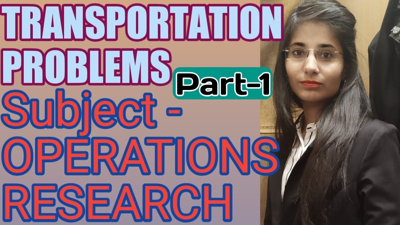 Transportation Problems [Part-1] OPERATIONS RESEARCH, B.com - 6th ...