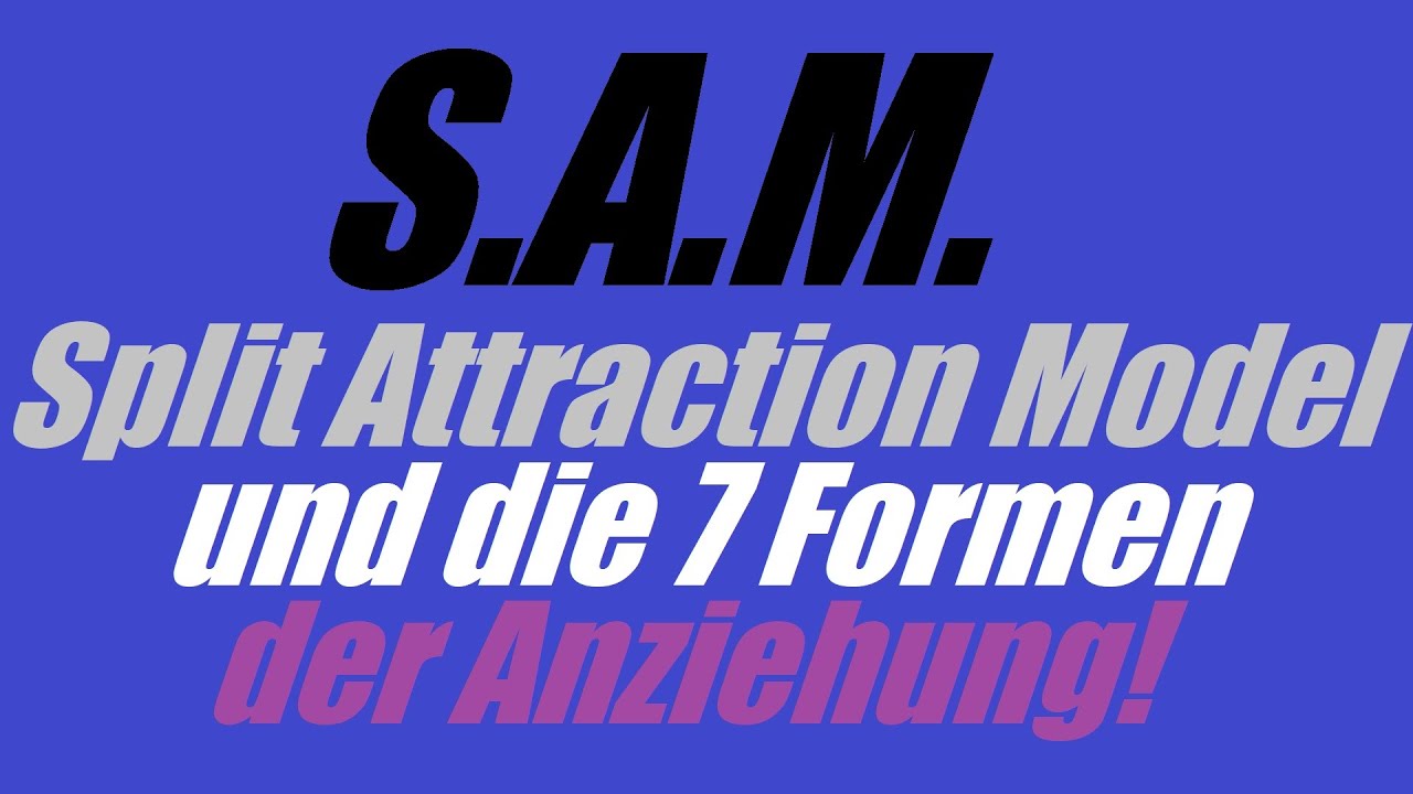 SAM - 7 Arten der Anziehung: das Split Attraction Model - YouTube
