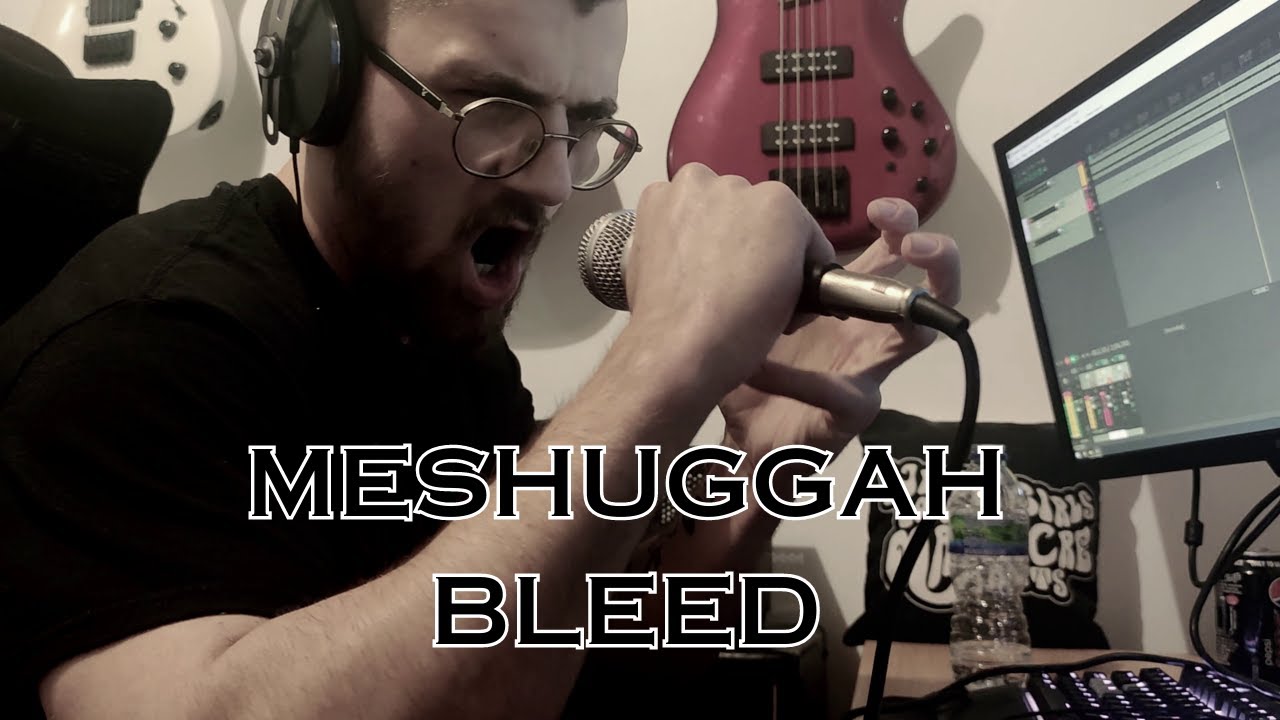 Meshuggah - Bleed (Vocal Cover) - Ollie Irvin - YouTube