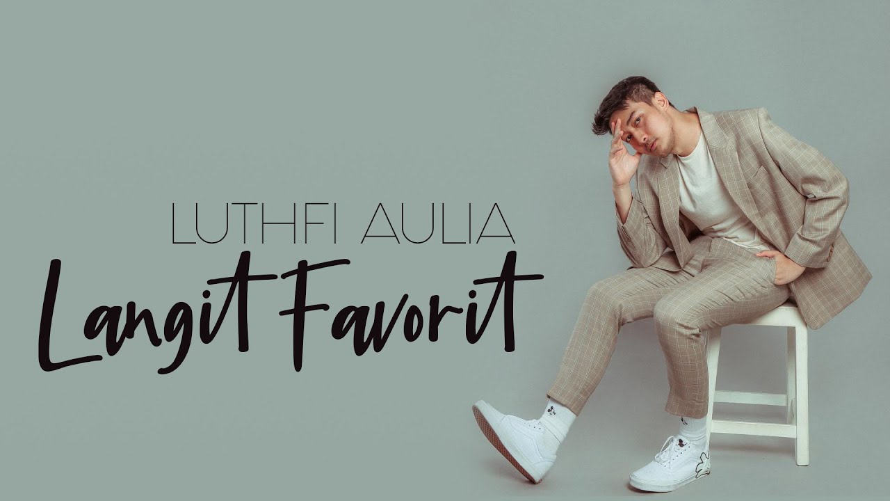 Langit Favorit - Luthfi Aulia [Lirik] - YouTube