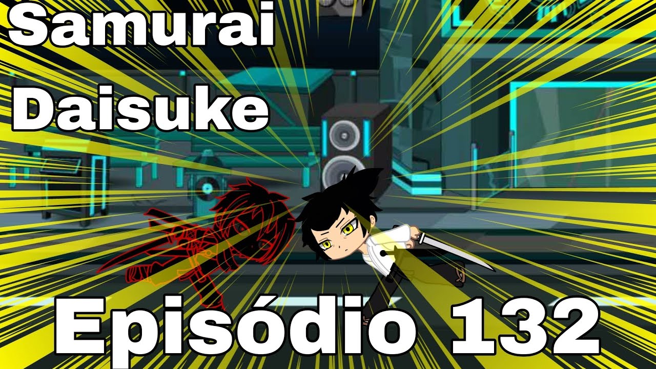 Samurai Daisuke EP 132 - YouTube
