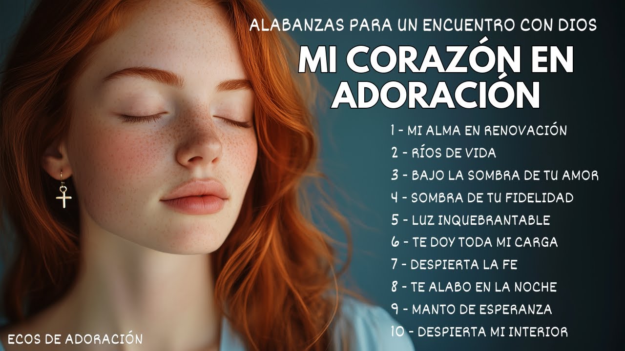 Mi Corazón en Adoración 🌞🎵 | Alabanzas para un Encuentro con Dios - YouTube