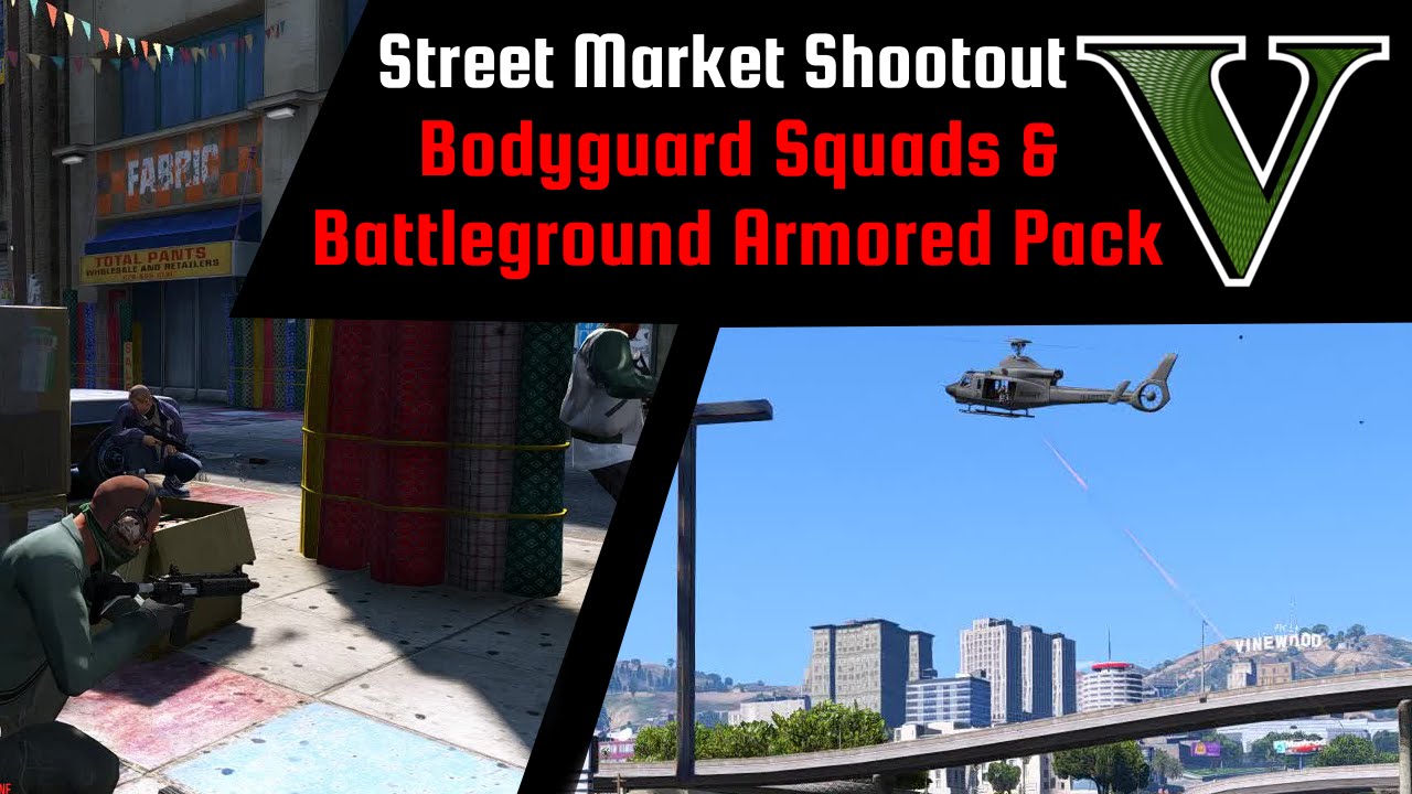 GTA V - Street Market Shootout: Bodyguard Squads Mod (Alpha v2 ...
