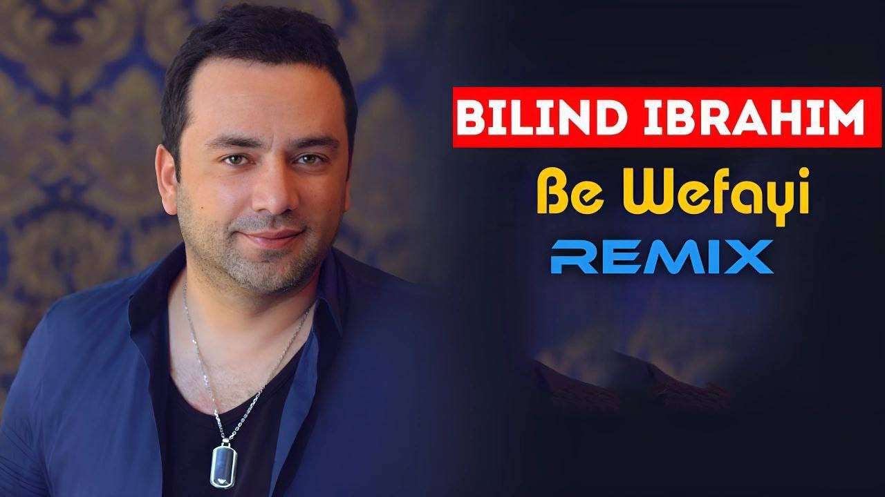 Bilind Ibrahim - Be Wefayi ( Remix) - YouTube