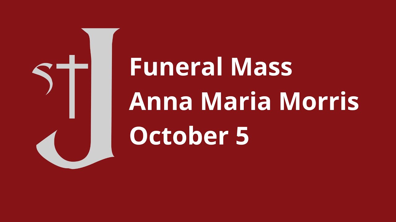 Funeral Mass - Anna Maria Morris - October 5 - YouTube