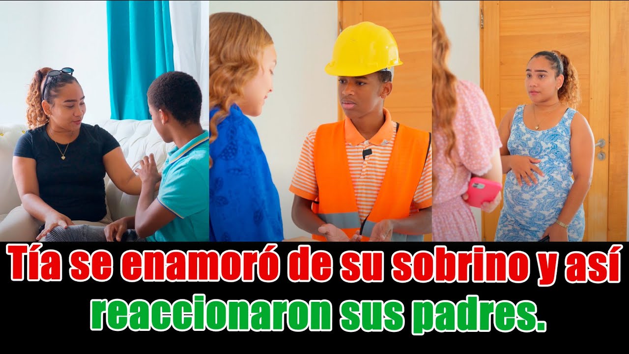 Tía se enamoró de su sobrino y así reaccionaron sus padres. - YouTube