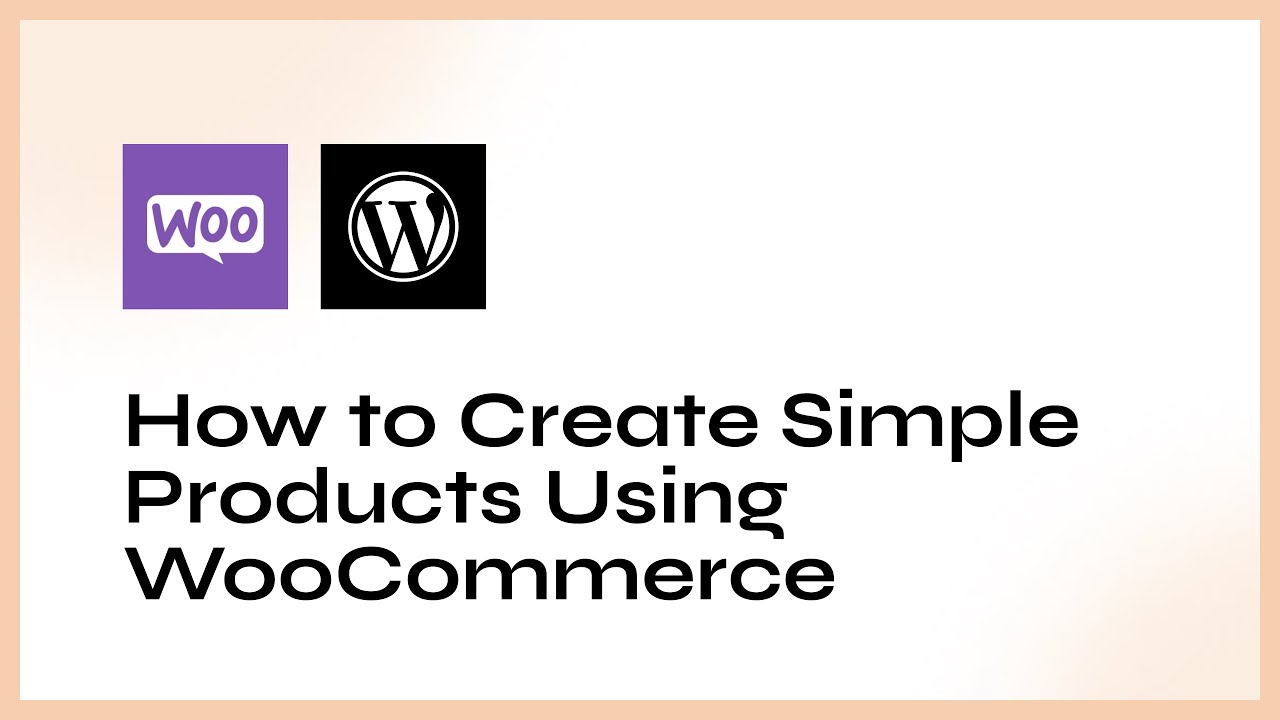 How to Create Simple Products Using WooCommerce - YouTube