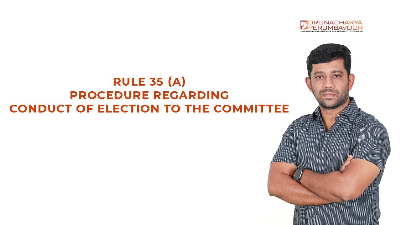 ACT & RULES - RULE 35 (A) PROCEDURE REGARDING CONDUCT OF ELECTION TO ...