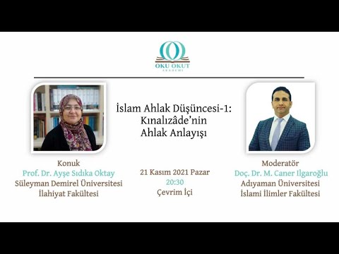Kınalızade'nin Ahlak Anlayışı | Prof. Dr. Ayşe Sıdıka Oktay - Doç. Dr. M. Caner Ilgaroğlu