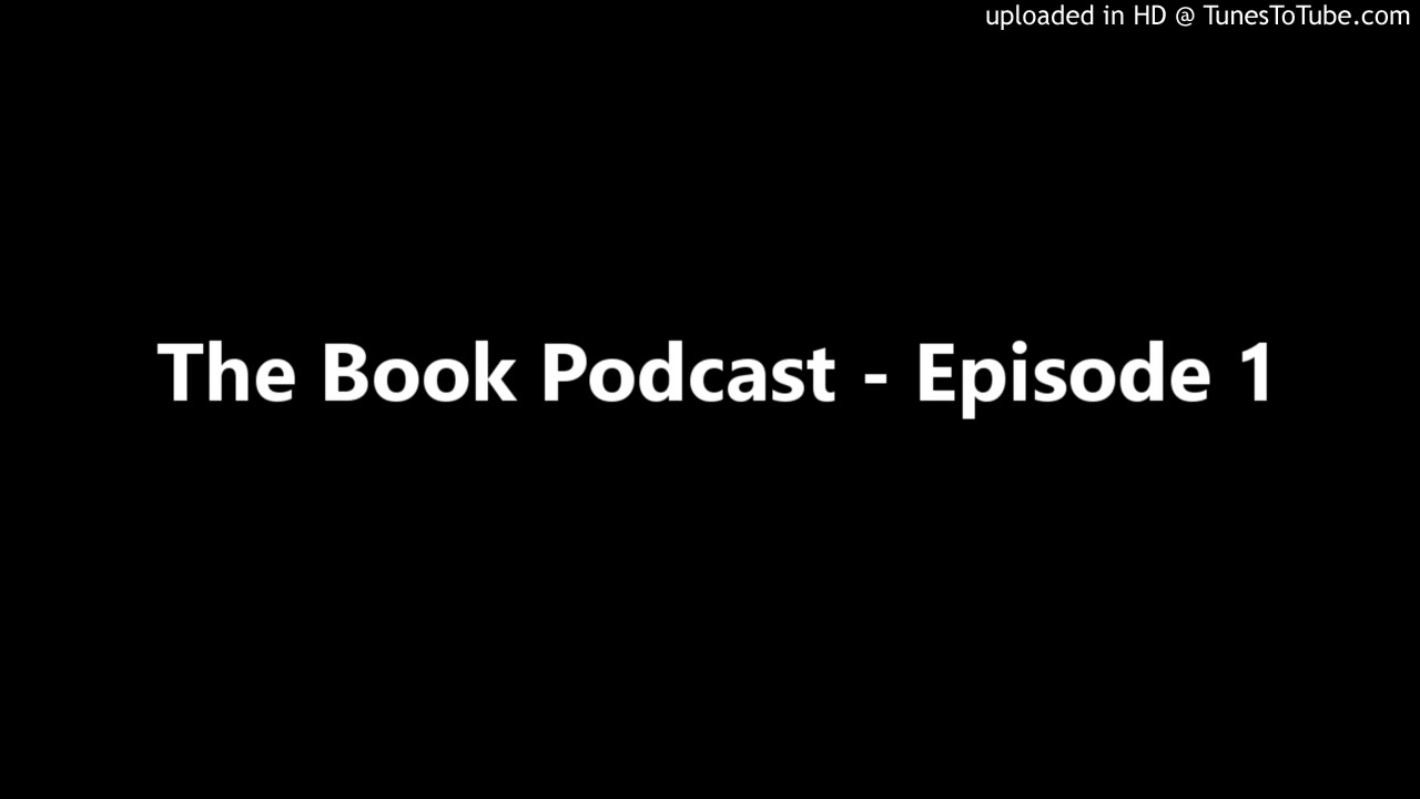 The Book Podcast - Episode 1 - YouTube