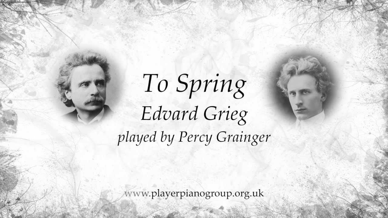 Edvard Grieg - To Spring played by Percy Grainger (Duo-Art Pianola ...