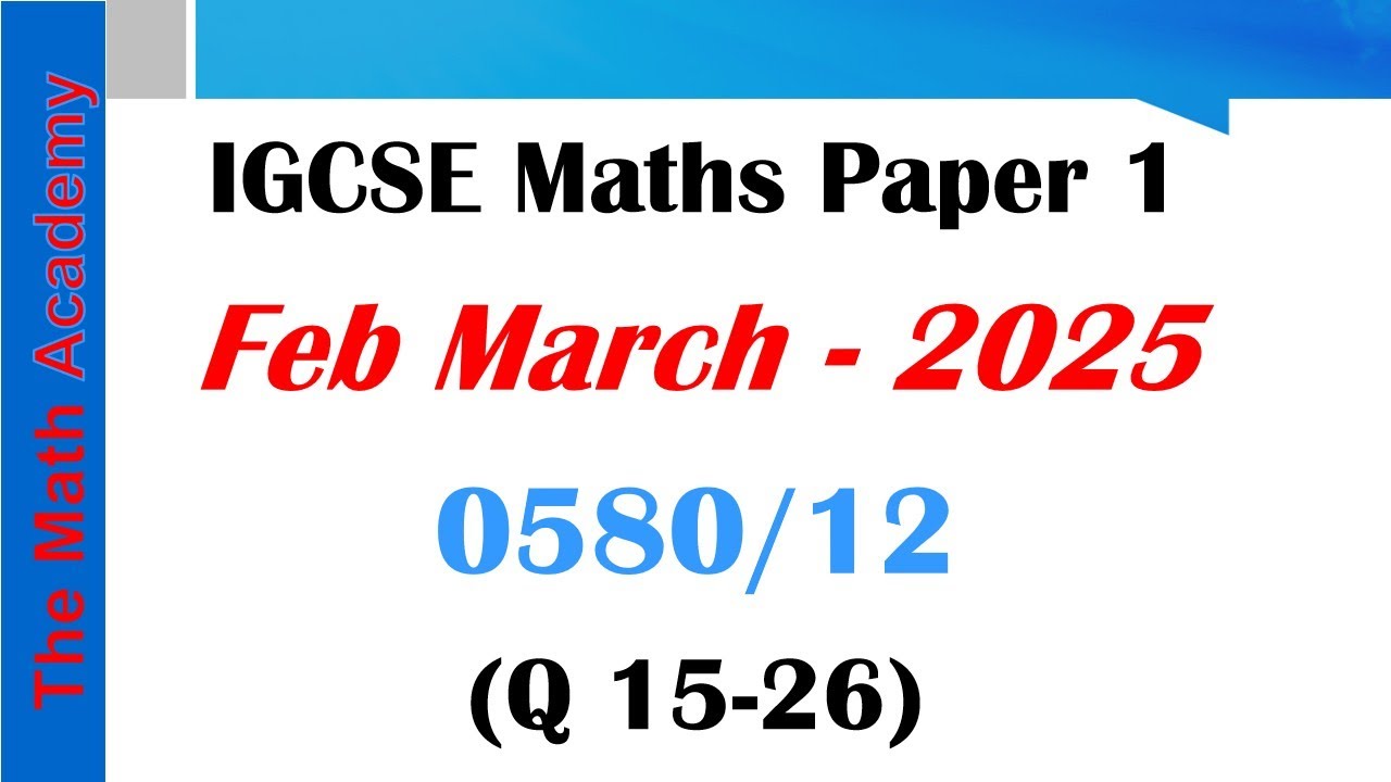 IGCSE Maths Paper 1 (0580/12) | Feb-March 2025 | Full Solutions Step-by ...