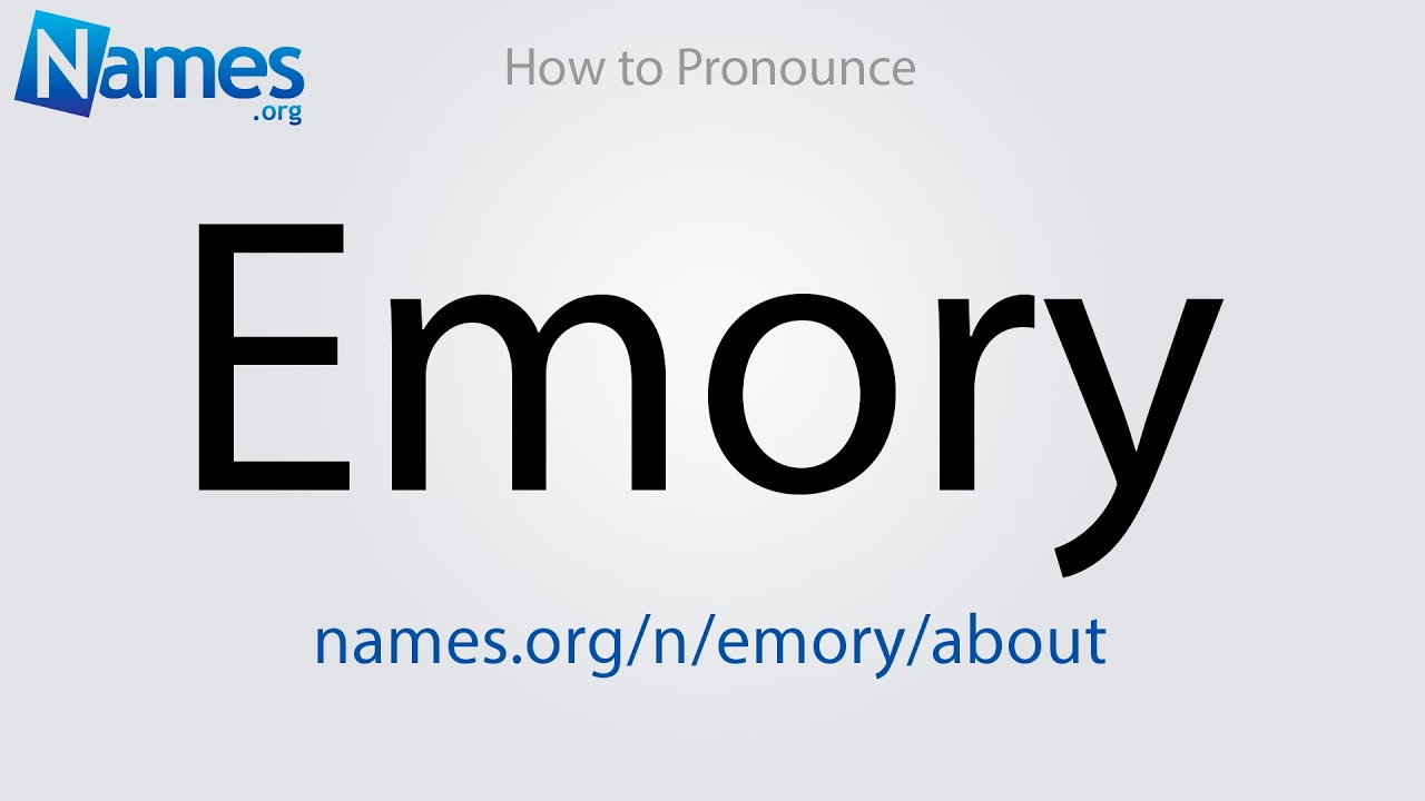 How to Pronounce Emory - YouTube
