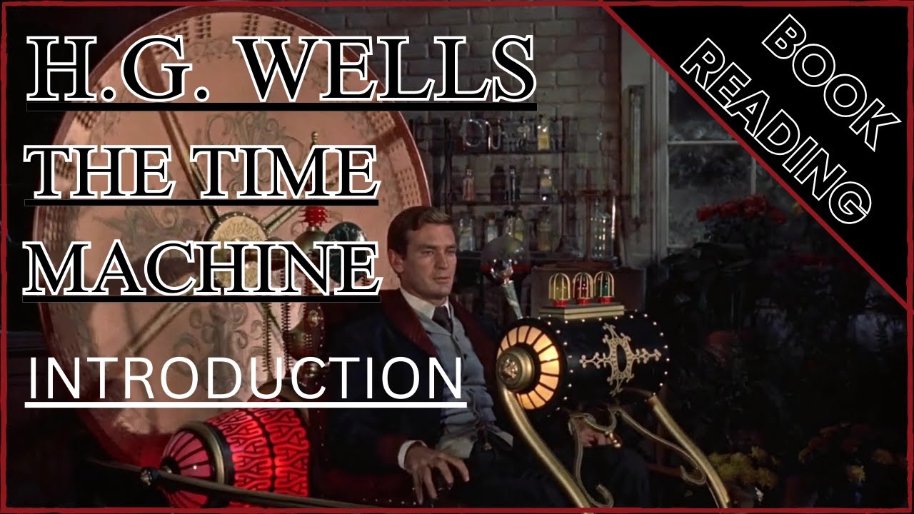 ( BOOK READING ) H.G.WELLS : THE TIME MACHINE introduction - YouTube