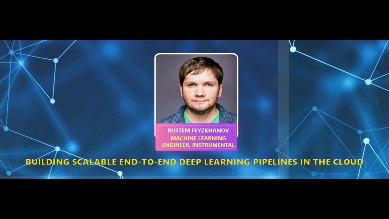 Building scalable end-to-end deep learning pipelines in the cloud By Rustem Feyzkhanov ...