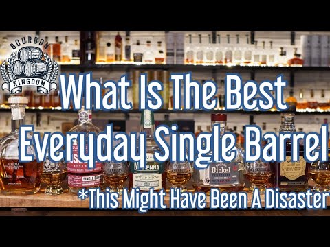 What Is The Best Everyday Single Barrel Bourbon - YouTube