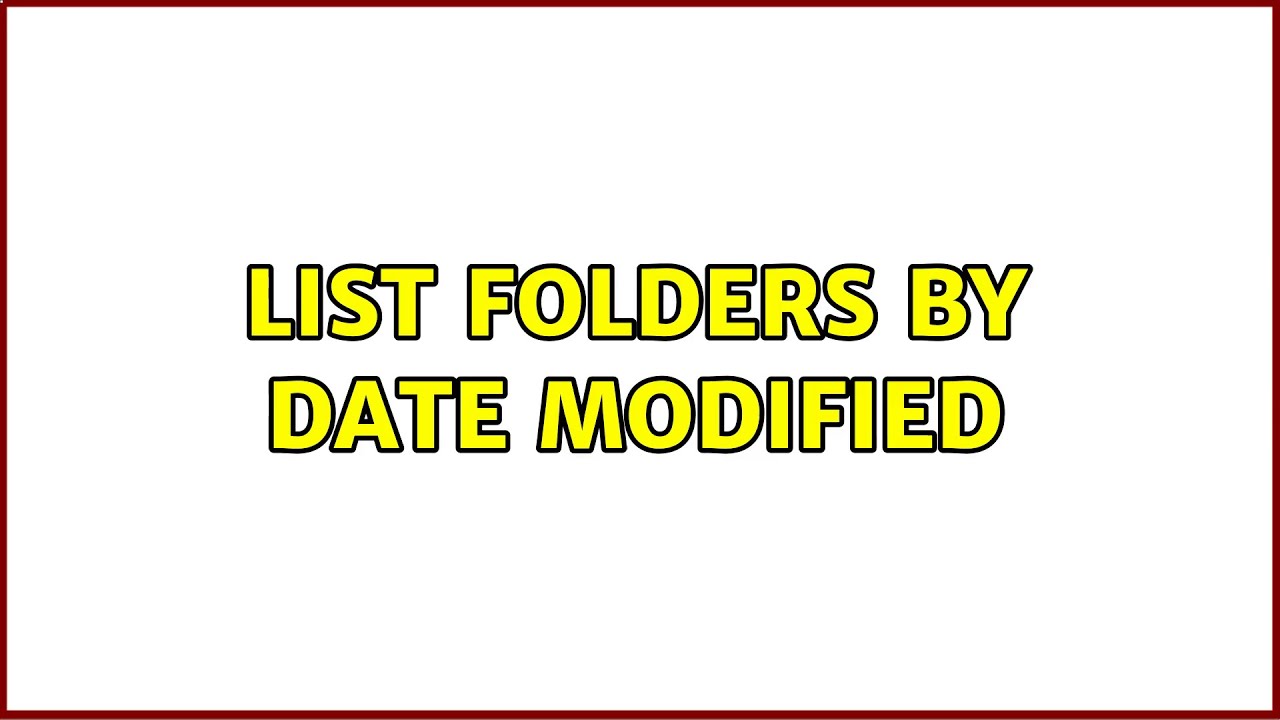 List Folders By Date Modified YouTube List Folders By Date Modified YouTube