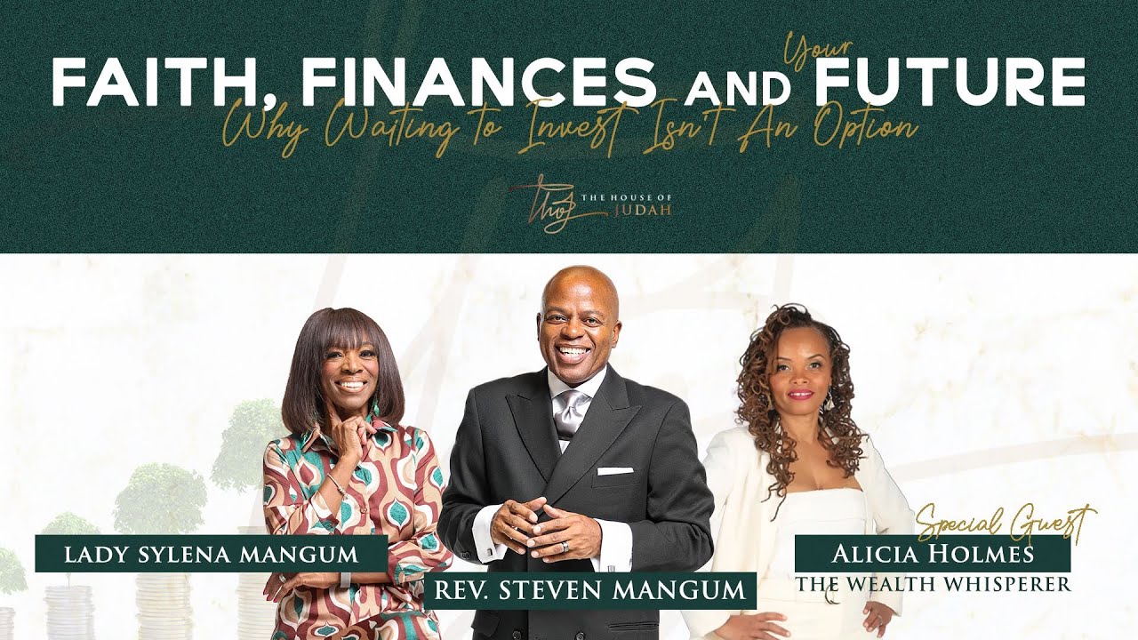Faith, Finances, & YOUR Future | Reverend Steven & Lady Sylena Mangum ...