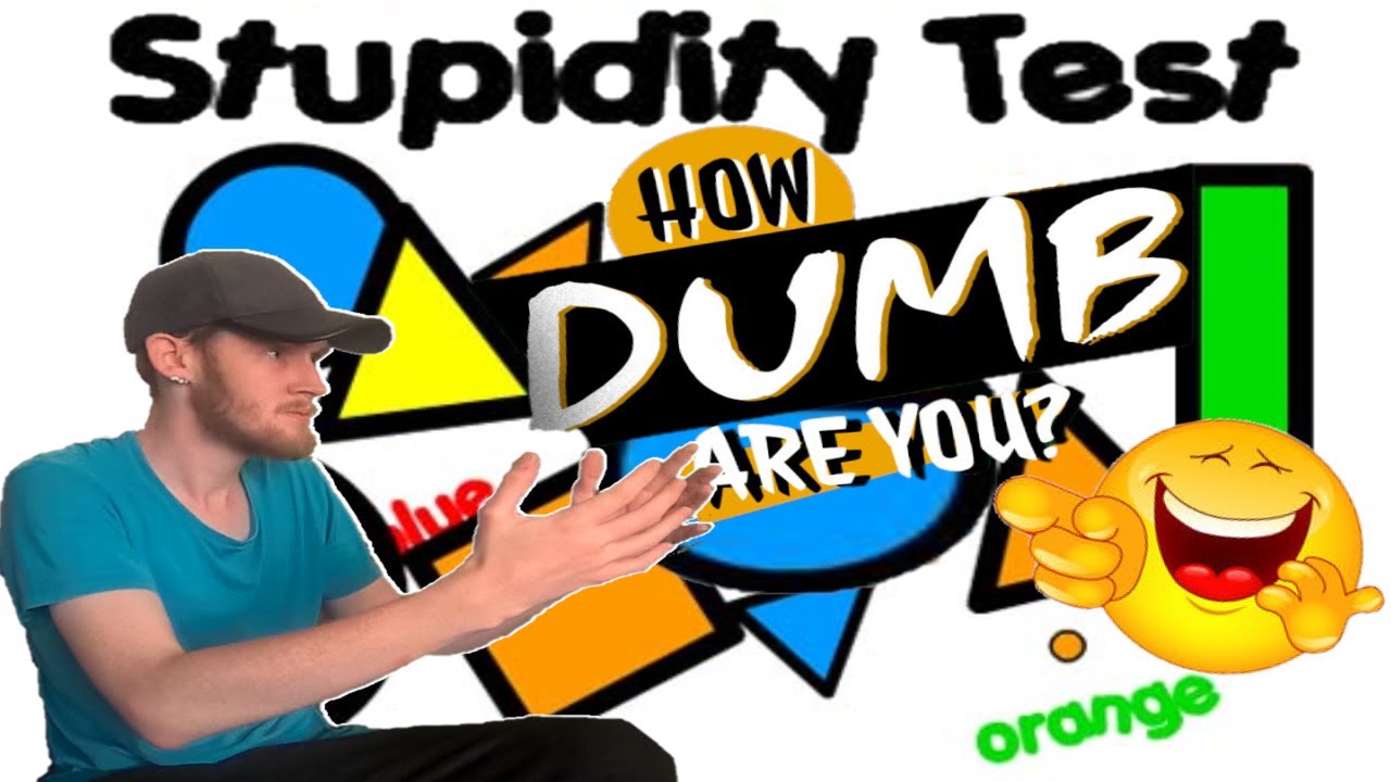 The Complete STUPIDITY Test... - YouTube