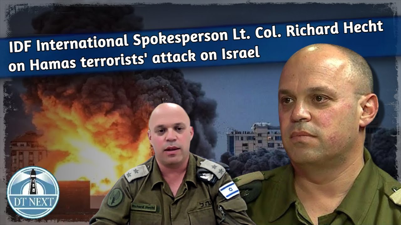 IDF Spokesperson Lt. Col. Richard Hecht on Hamas terrorists' attack on ...