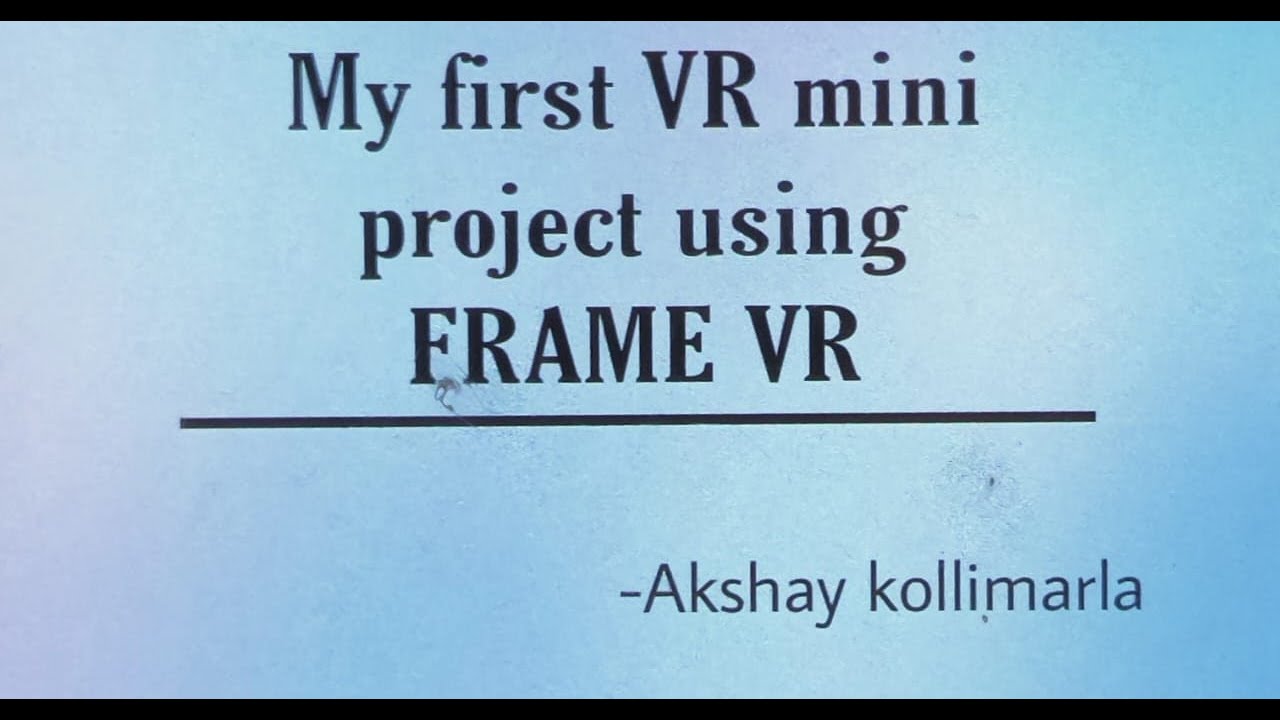My first VR mini project using frame VR | CCBP 4.0 | Nxtwave | Akshay ...