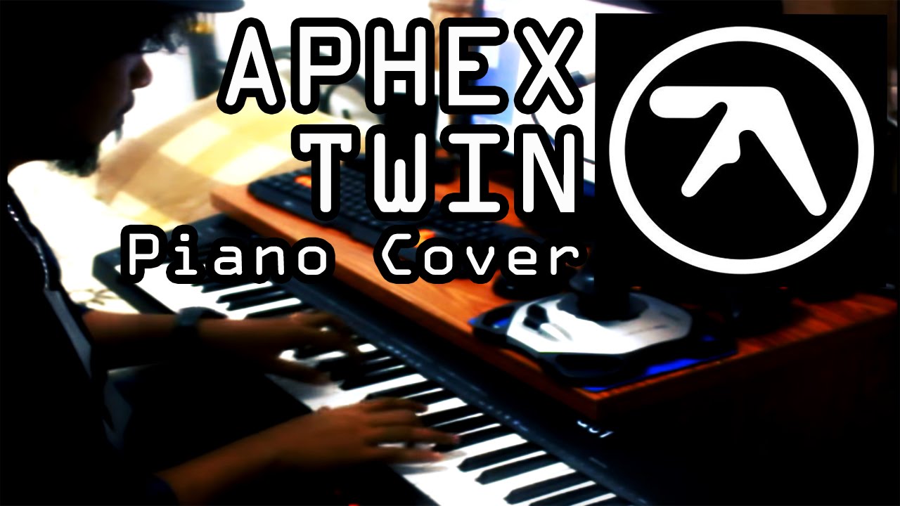 Flim - Aphex Twin (Piano Cover) - YouTube