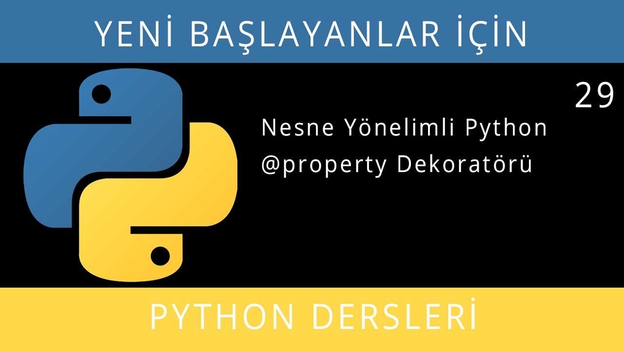 Yeniler İçin Python 373 380 Ders 29 Nesne Yönelimli Python Vi Property Dekoratörü