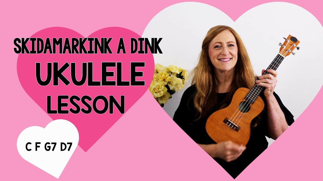 Ukulele Lesson Tutorial to Play Skidamarink-a-Dink | Sing and Play ...