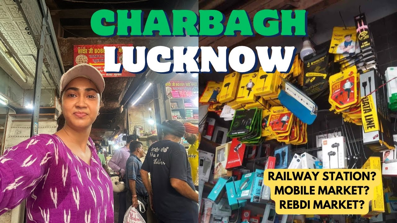An Overview of Lucknow Charbagh Mobile Market @KavitaKaparwan - YouTube