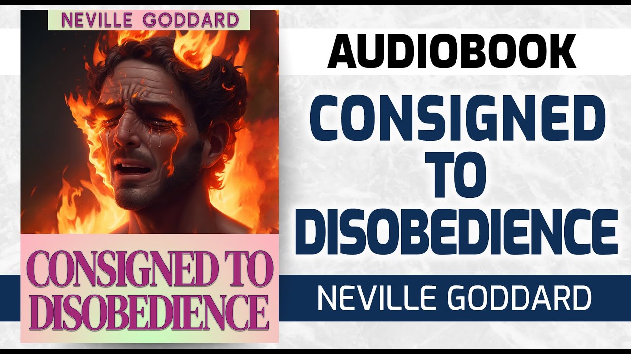 Neville Goddard Lecture 'CONSIGNED TO DISOBEDIENCE' How The Master ...