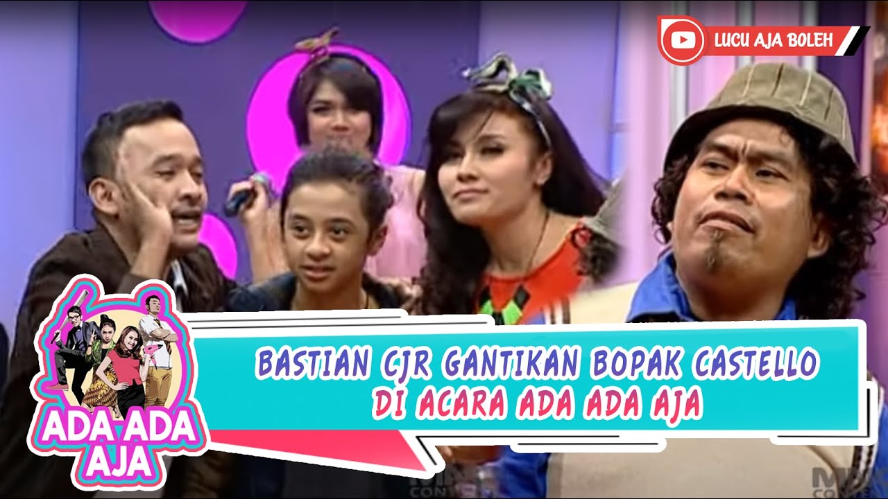 BASTIAN CJR GANTIKAN BOPAK CASTELLO DI ACARA ADA ADA AJA - ADA AJA 2014 ...