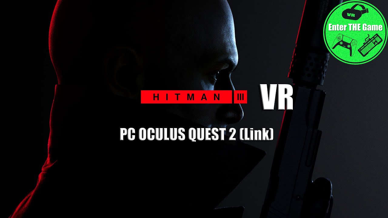 Hitman 3 VR (PC) Oculus Quest 2 - YouTube